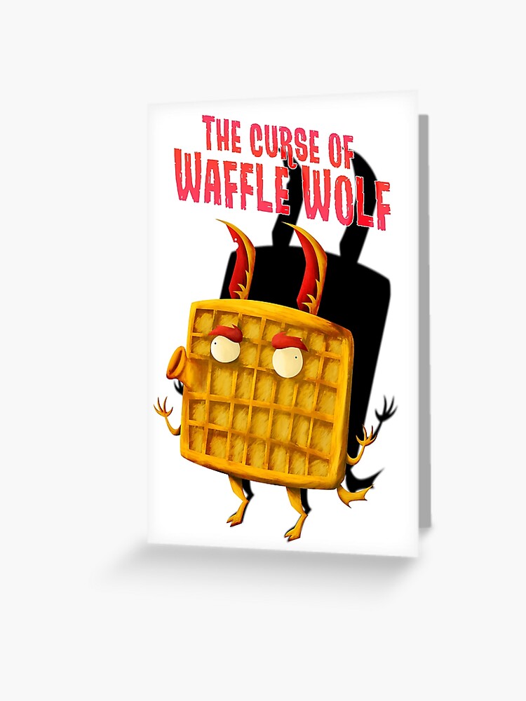 "The Curse Of The Waffle Wolf!" Greeting Card for Sale by MrBradd ...