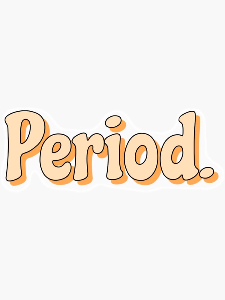 "Period. Sticker " Sticker for Sale by jacyndamarie | Redbubble