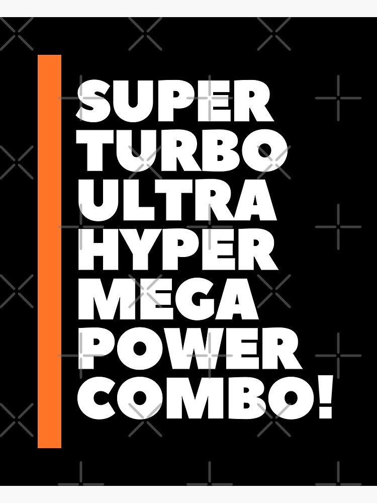 Póster «Super Turbo Ultra Hyper Mega Power Combo!» de KidRonin | Redbubble