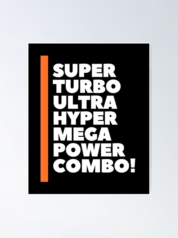 Póster «Super Turbo Ultra Hyper Mega Power Combo!» de KidRonin | Redbubble