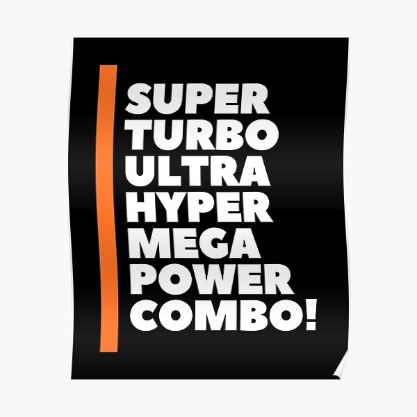 Póster «Super Turbo Ultra Hyper Mega Power Combo!» de KidRonin | Redbubble