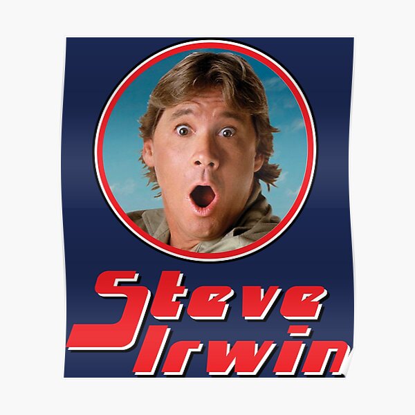Steve Irwin Posters | Redbubble