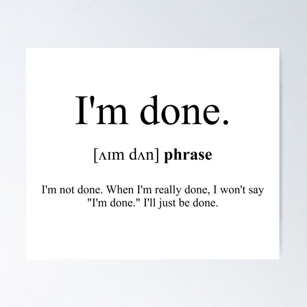 Im Done Quotes For Him