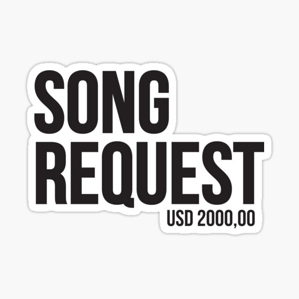 "Song request" Sticker for Sale by paulo silveira | Redbubble