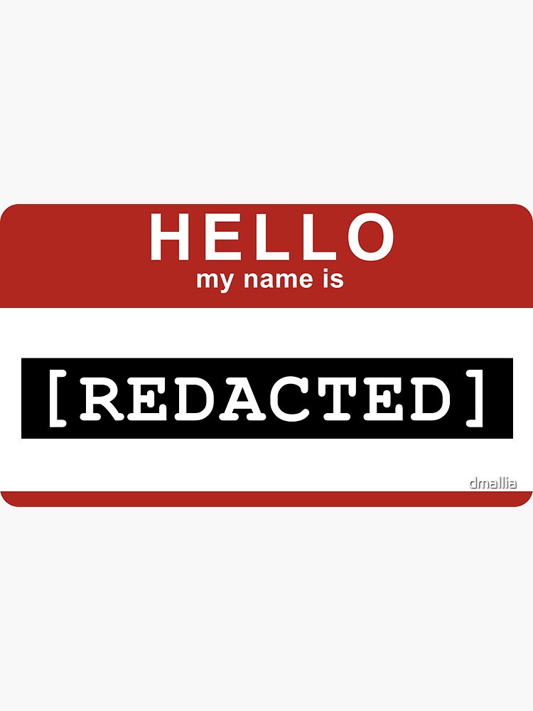 "[REDACTED] (Hello, my name is)" Sticker for Sale by dmallia | Redbubble
