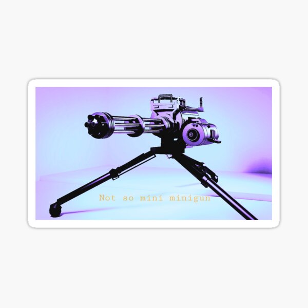 "Minigun" Sticker for Sale by Nuxcracker | Redbubble