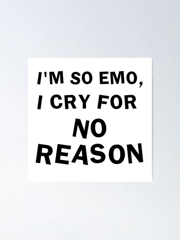 "I'm So Emo" Poster for Sale by Emily Schein | Redbubble