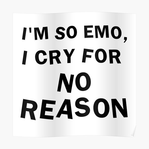 "I'm So Emo" Poster for Sale by Emily Schein | Redbubble