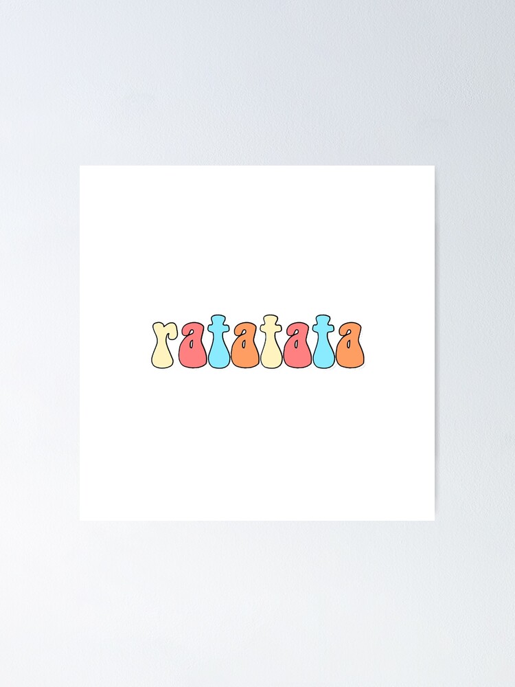 "Ratatata" Poster by andreawerid | Redbubble