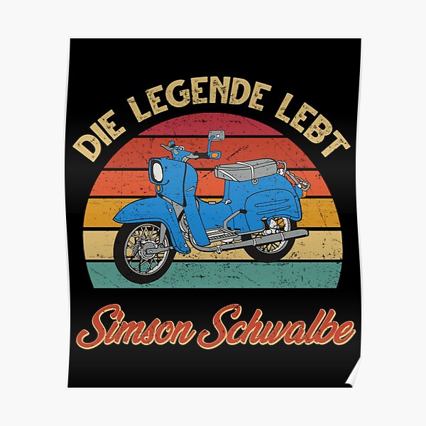 "Die Legende lebt Simson Schwalbe" Poster von klamottenonkel | Redbubble
