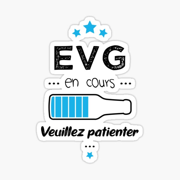 Sticker « EVG en cours veuillez patienter », par lepetitcalamar | Redbubble