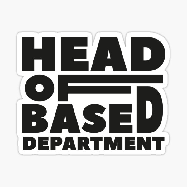"Head of BASED DEPARTMENT - Typography Design" Sticker for Sale by ...