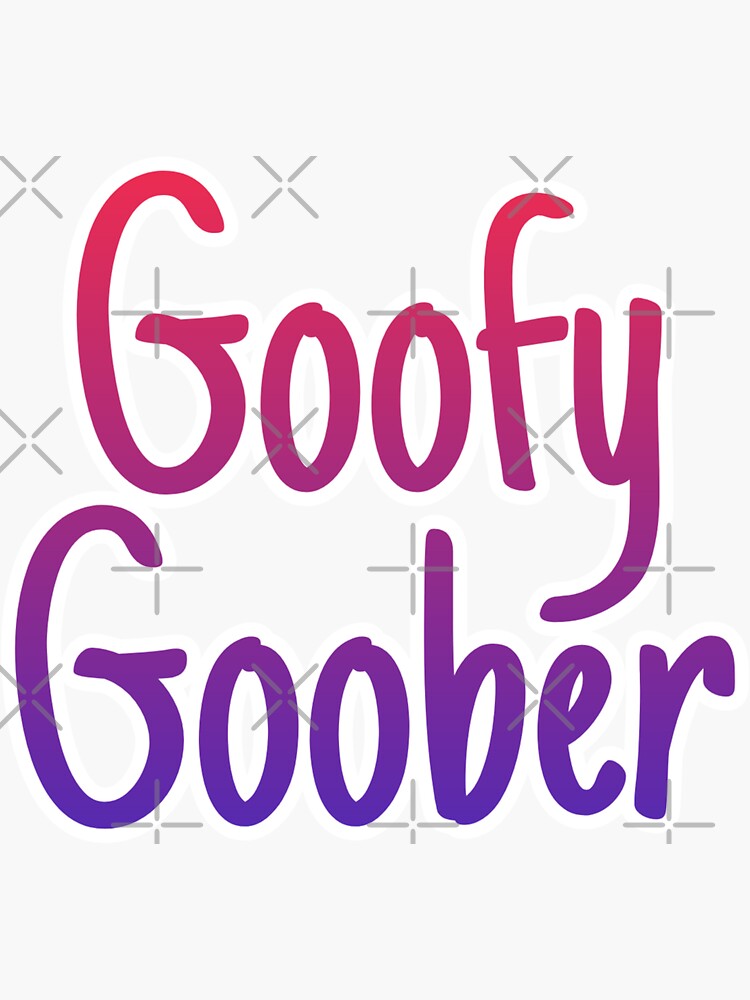 "Goofy Goober" Sticker by AnasShommakhi | Redbubble