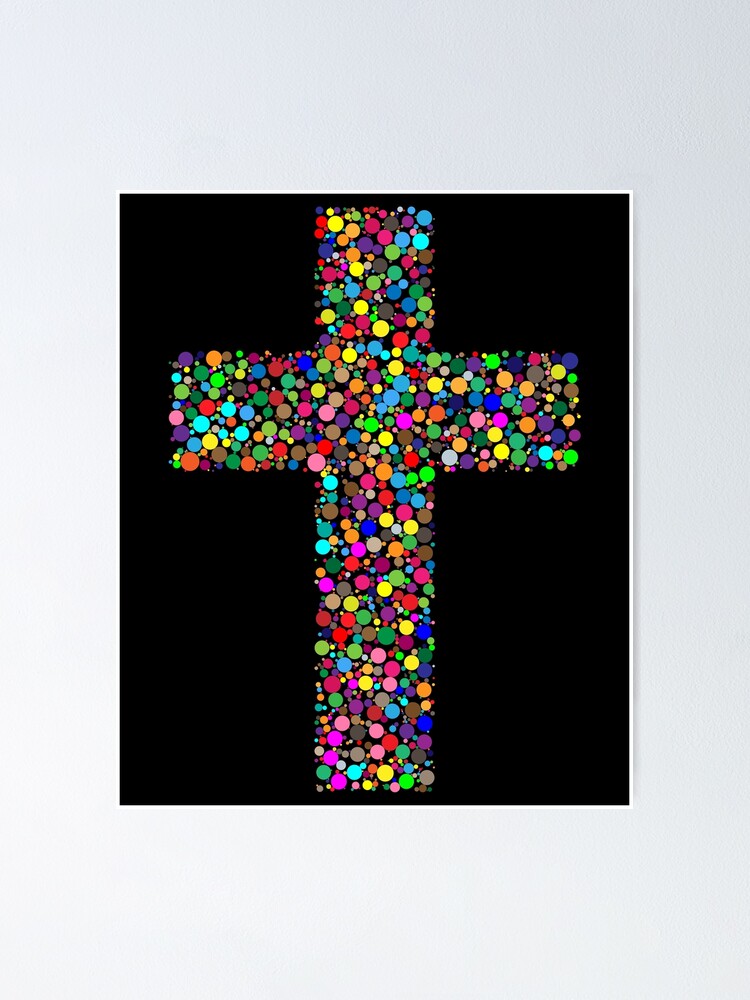"Colorful dots Cross Church Crucifix Jesus" Poster by funtastic-tees ...