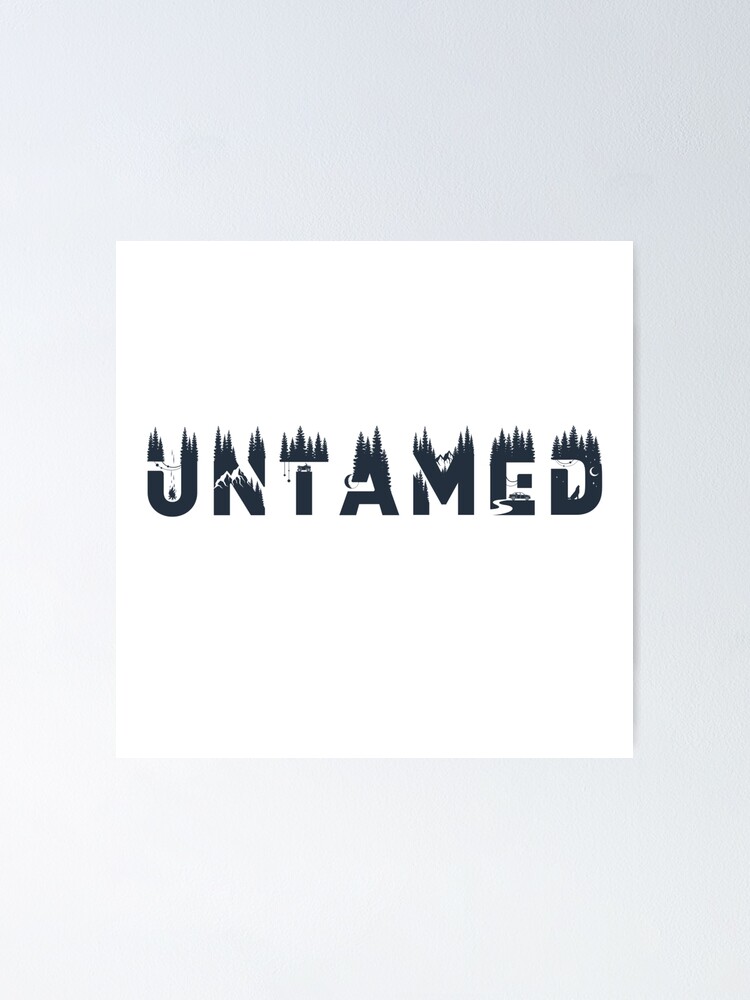 "Untamed" Poster for Sale by ElenaDanilo | Redbubble