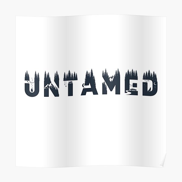 "Untamed" Poster for Sale by ElenaDanilo | Redbubble