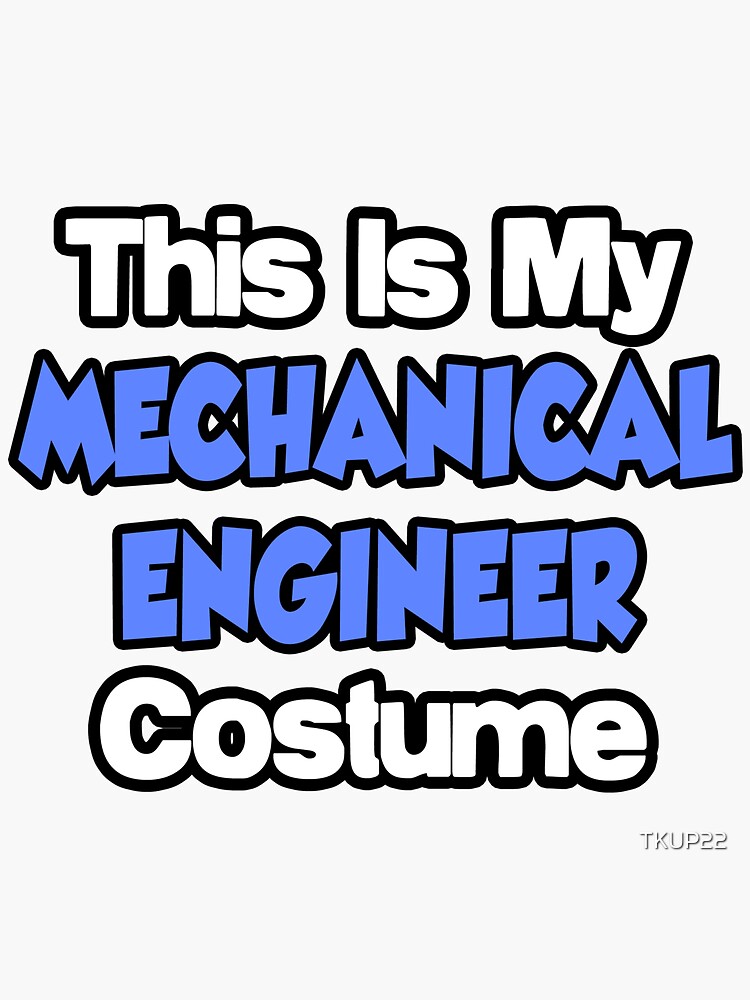"This Is My Mechanical Engineer Costume" Sticker by TKUP22 | Redbubble