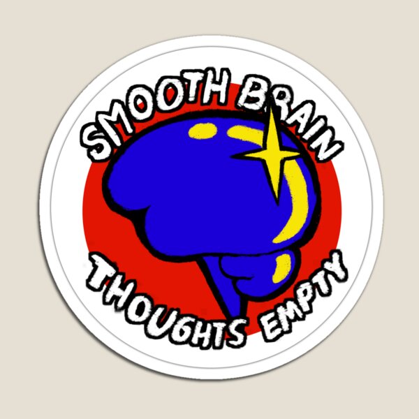 Smooth Brain Gifts & Merchandise | Redbubble