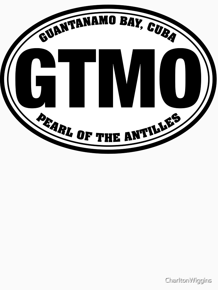"GTMO in Oval" T-shirt for Sale by CharltonWiggins | Redbubble | gtmo t ...