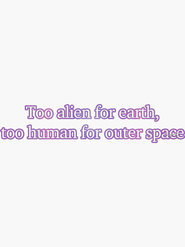 "Alien quote" Sticker for Sale by PienR | Redbubble