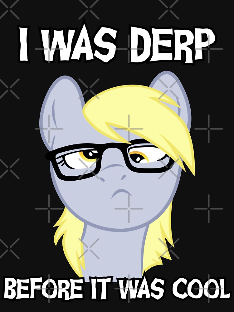 "I was derp before it was cool" Essential T-Shirt for Sale by Kuzcorish ...