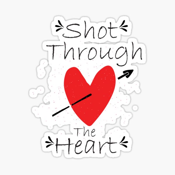 "Shot Through The Heart " Sticker for Sale by artdesigner92 | Redbubble