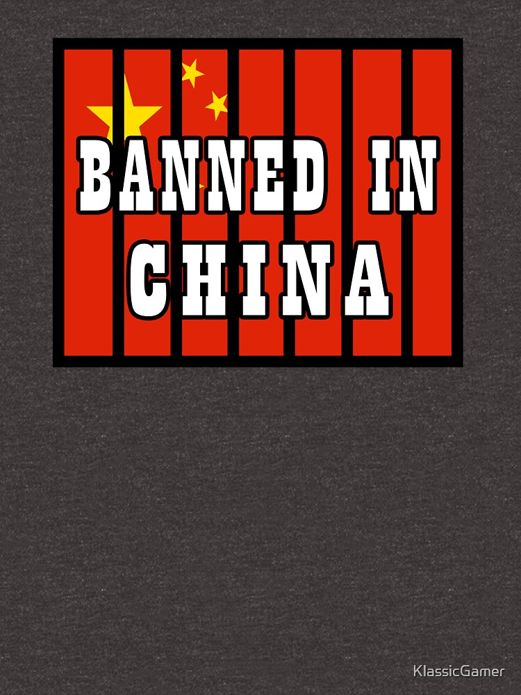 "Banned in China" T-shirt for Sale by KlassicGamer | Redbubble | banned ...