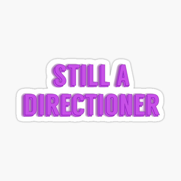 "Still A Directioner" Sticker by lindyfortier | Redbubble
