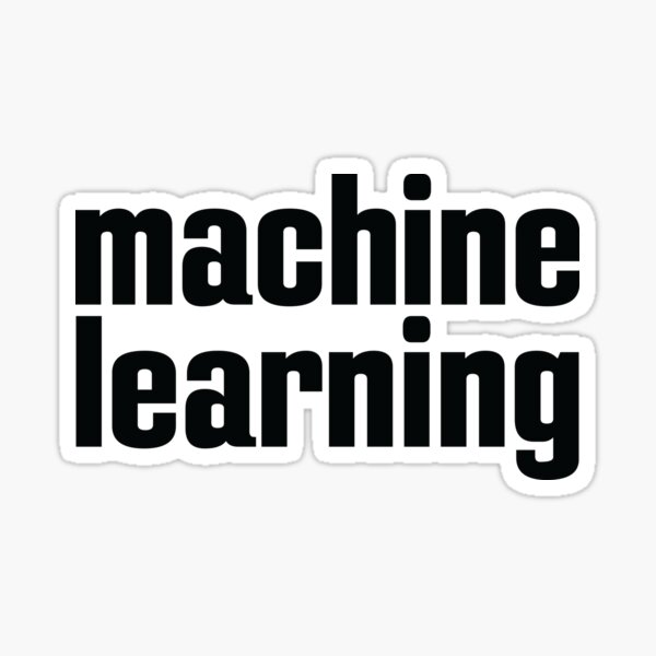 "Machine Learning Artificial Intelligence" Sticker for Sale by ...