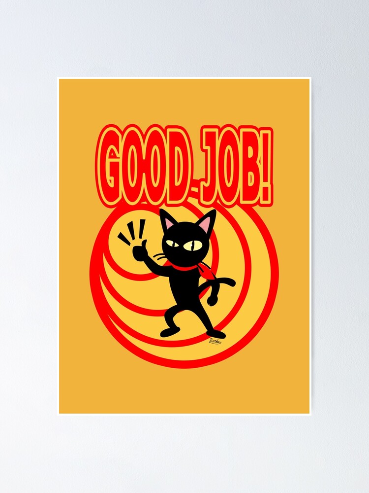 "Good job!" Poster for Sale by BATKEI | Redbubble