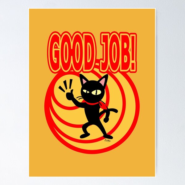 "Good job!" Poster for Sale by BATKEI | Redbubble