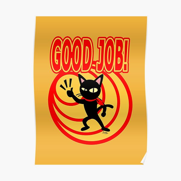 "Good job!" Poster for Sale by BATKEI | Redbubble