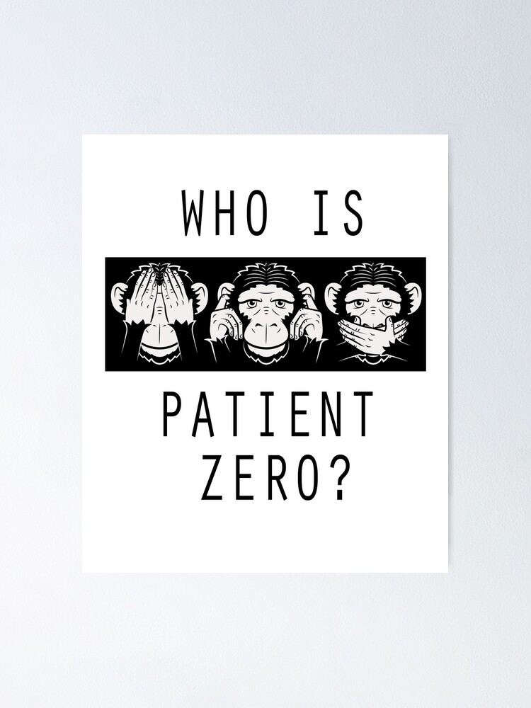 "Who Is Patient Zero? - Three Wise Monkeys" Poster by Chadan6677 ...