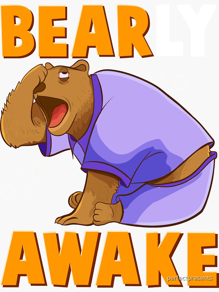 "Bearly Awake Funny Barely Awake Sleepy Bear Pun" Sticker by ...