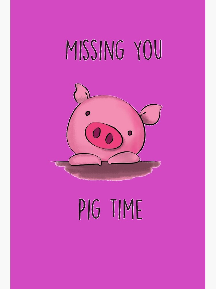 "Cute Pink Pig Saying Missing you, Pig Time" Art Board Print for Sale ...