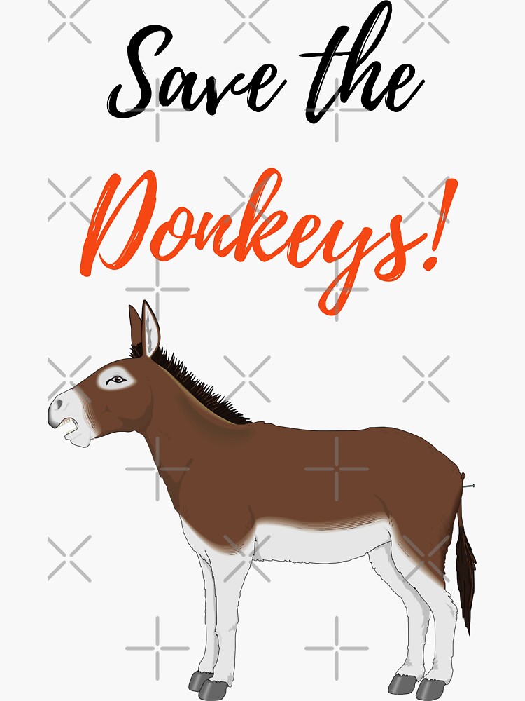"Save The Donkeys!" Sticker for Sale by PinkPandaPress | Redbubble