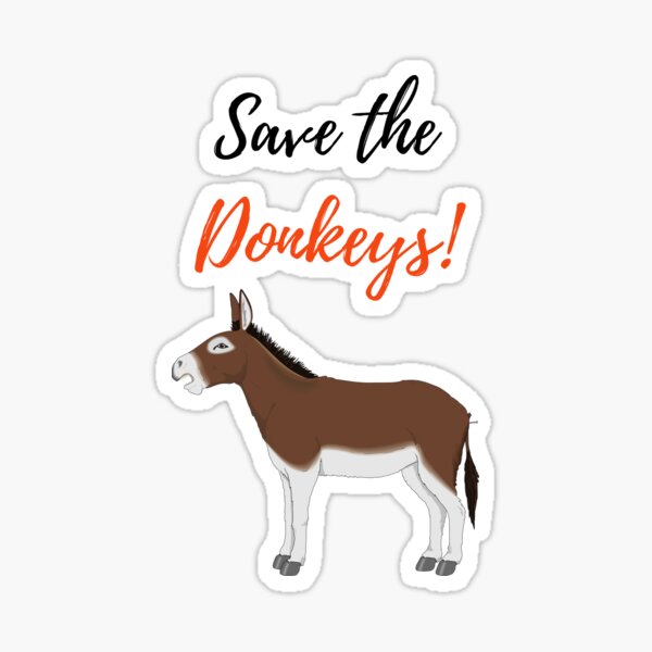 "Save The Donkeys!" Sticker for Sale by PinkPandaPress | Redbubble