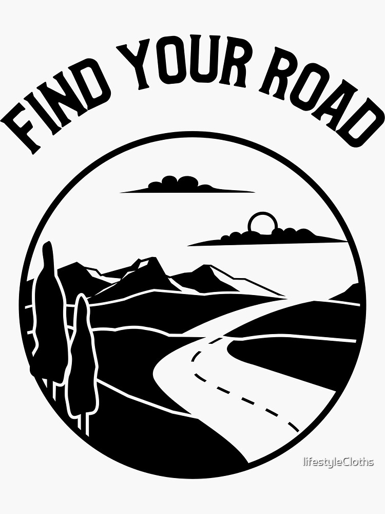 "Find Your Road" Sticker by lifestyleCloths | Redbubble