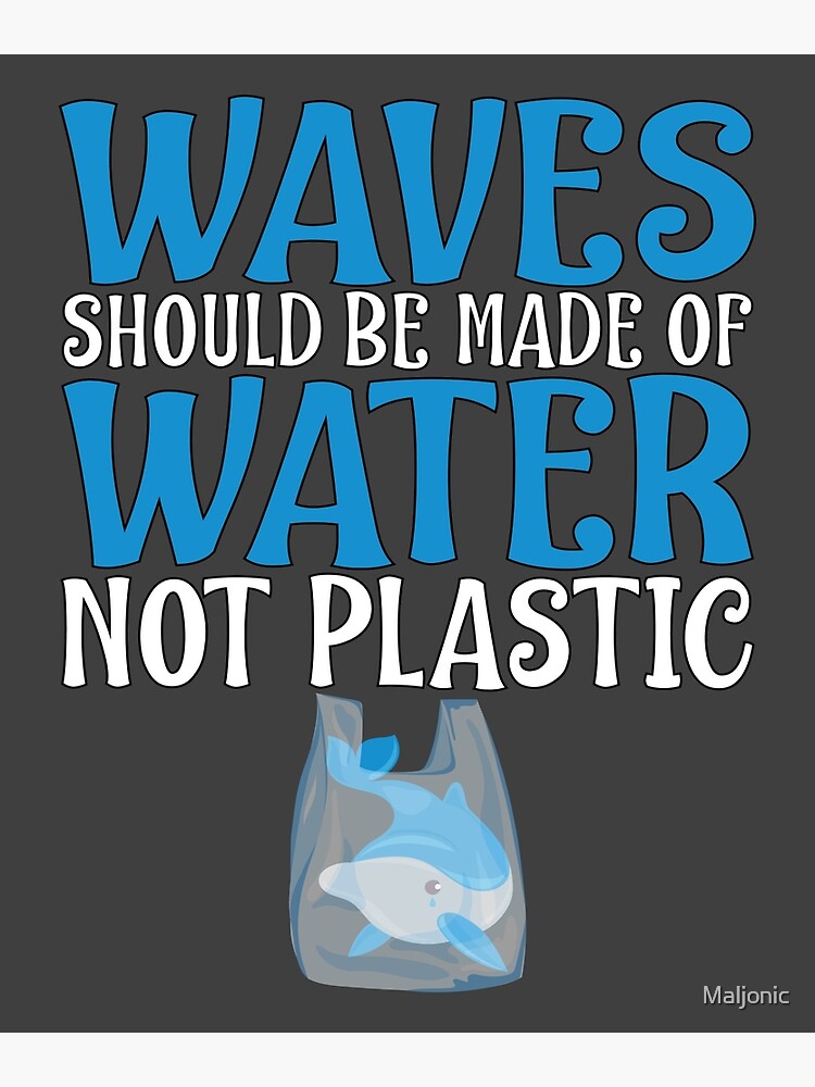 "Save The Oceans Plastic Pollution Protest Gift" Poster by Maljonic ...
