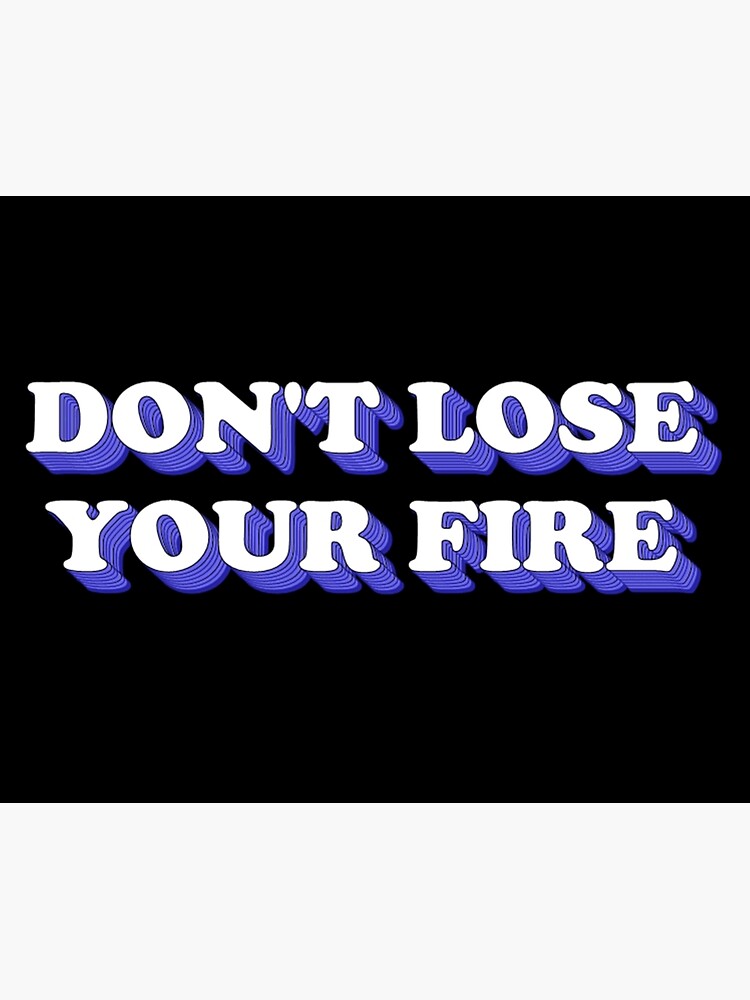 "Don't lose your fire" Sticker for Sale by emiiemilova | Redbubble