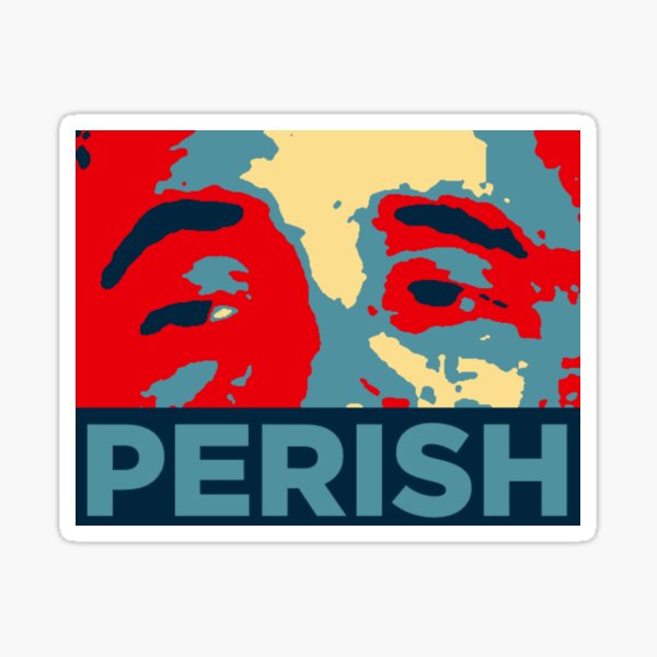 "PERISH" Sticker by daviosy | Redbubble