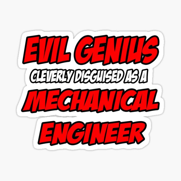 "Evil Genius .. Mechanical Engineer" Sticker for Sale by TKUP22 | Redbubble
