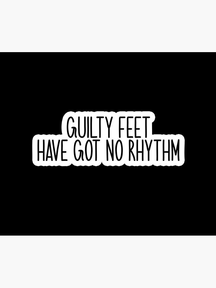 "guilty feet have got no rhythm Popular Meme Speech" Poster by sosavvvy ...