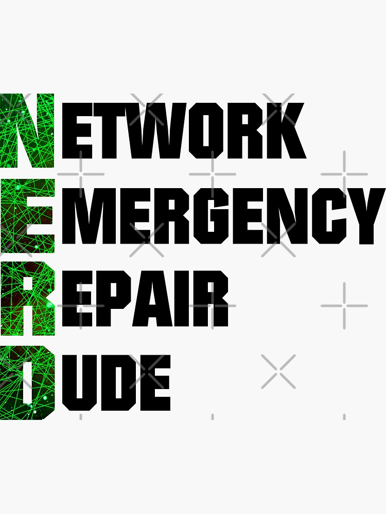 "Nerd acronym - Network emergency repair dude" Sticker by NerdySherds ...