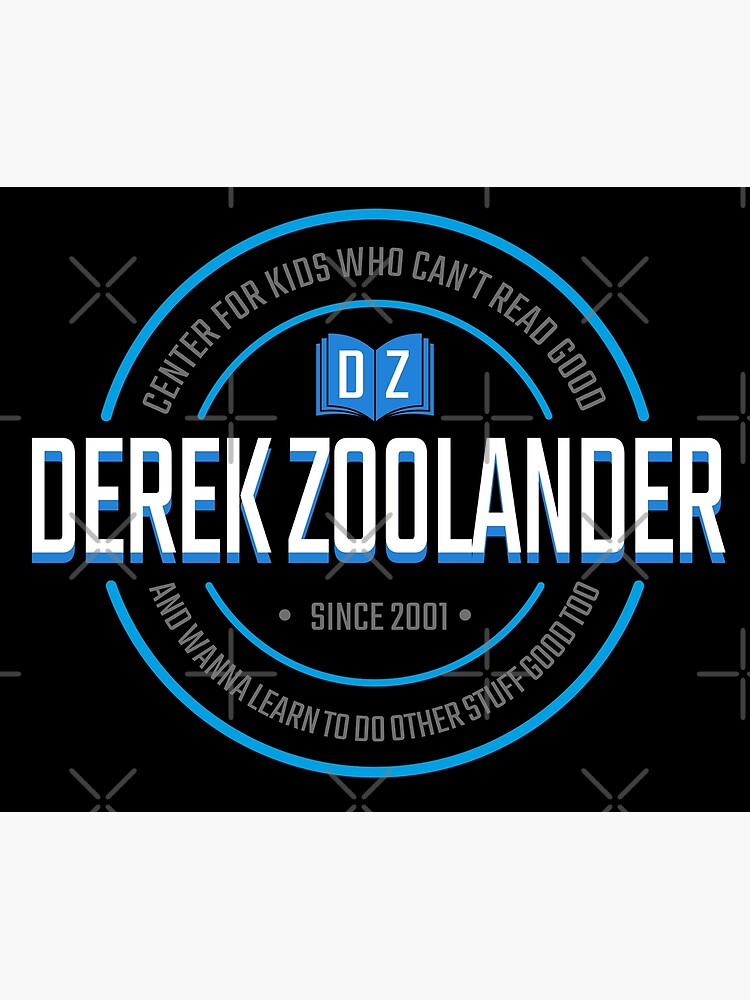 "derek zoolander center for kids who can't read good and wanna learn to ...