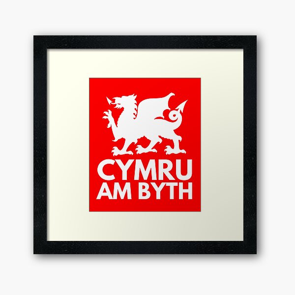 Cymru Am Byth Framed Prints | Redbubble