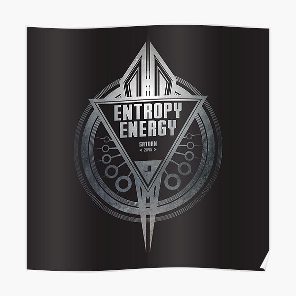Entropy Posters | Redbubble