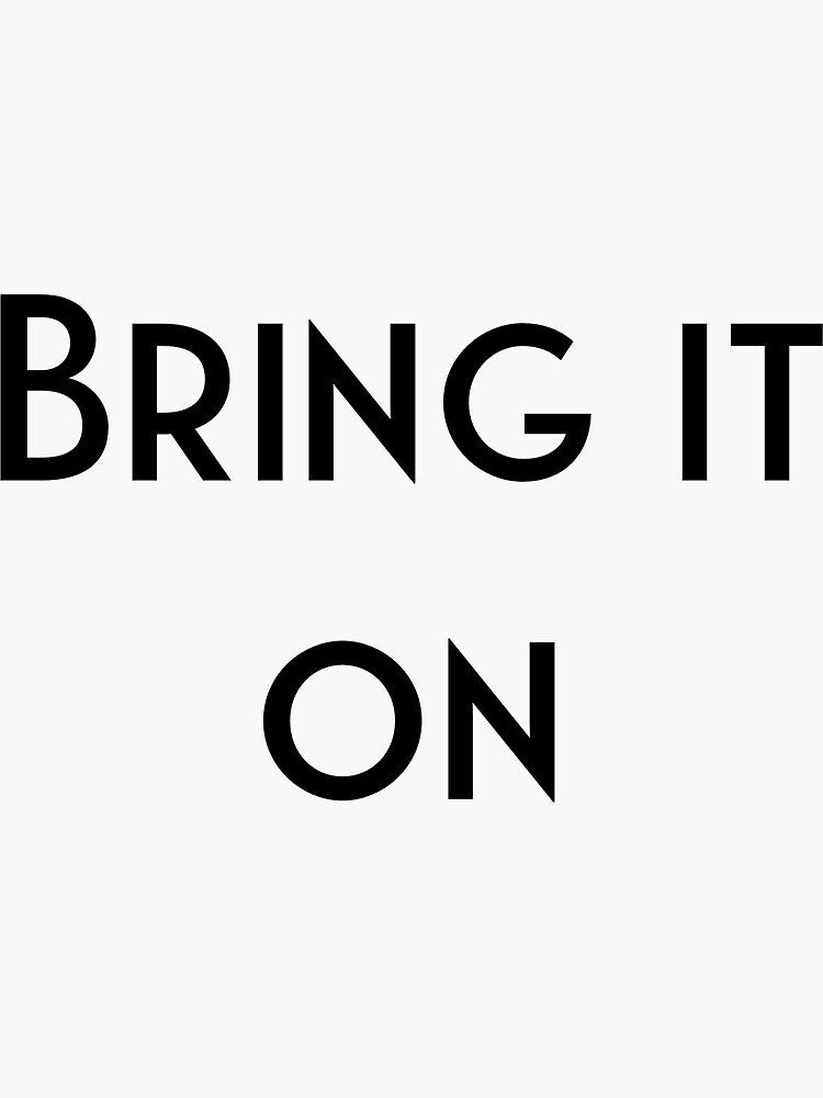 "Bring it on" Sticker by flying-flamingo | Redbubble