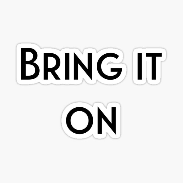 "Bring it on" Sticker by flying-flamingo | Redbubble