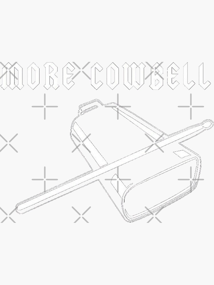 "More Cowbell" Sticker by dwhanson100 | Redbubble